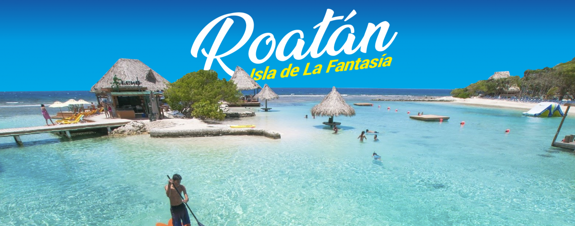 Roatán Isla de La Fantasía - Believe in Travel Panama